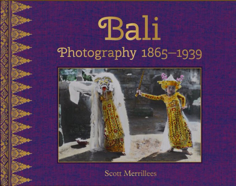BALI: Photography 1865-1939 – Scottmerrillees